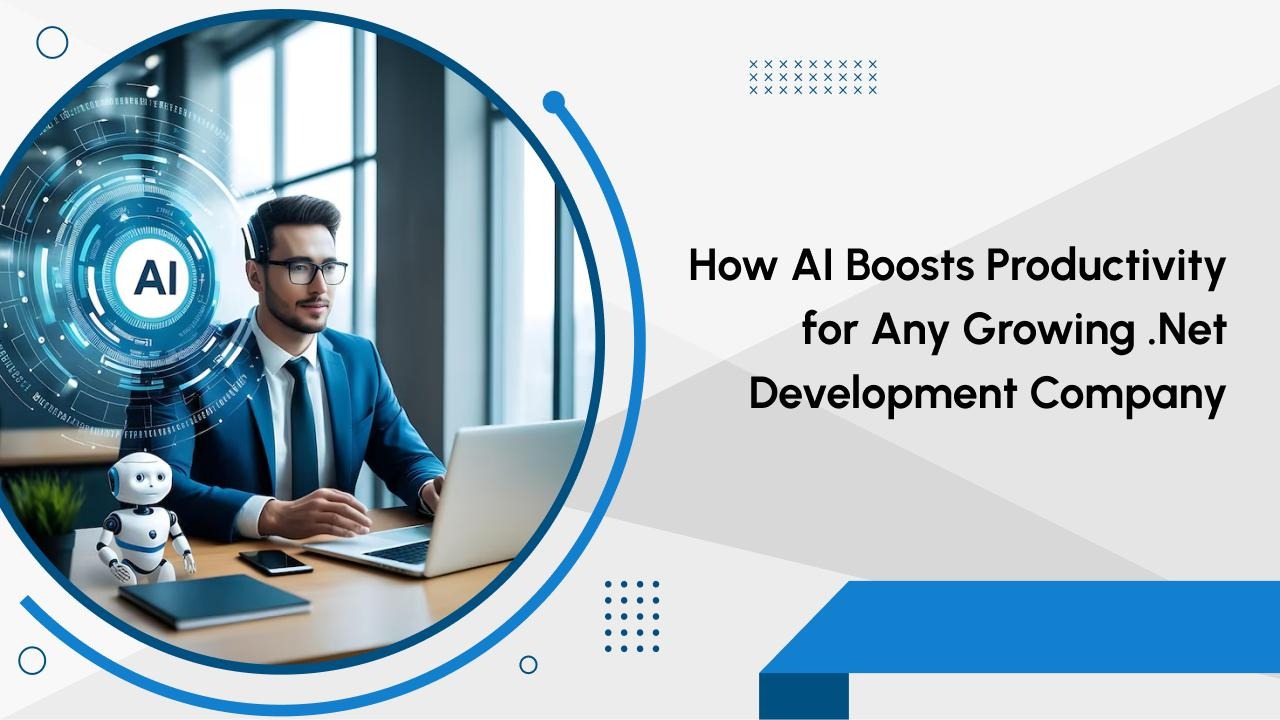 How AI Boosts Productivity for Any Growing .Net Development Company